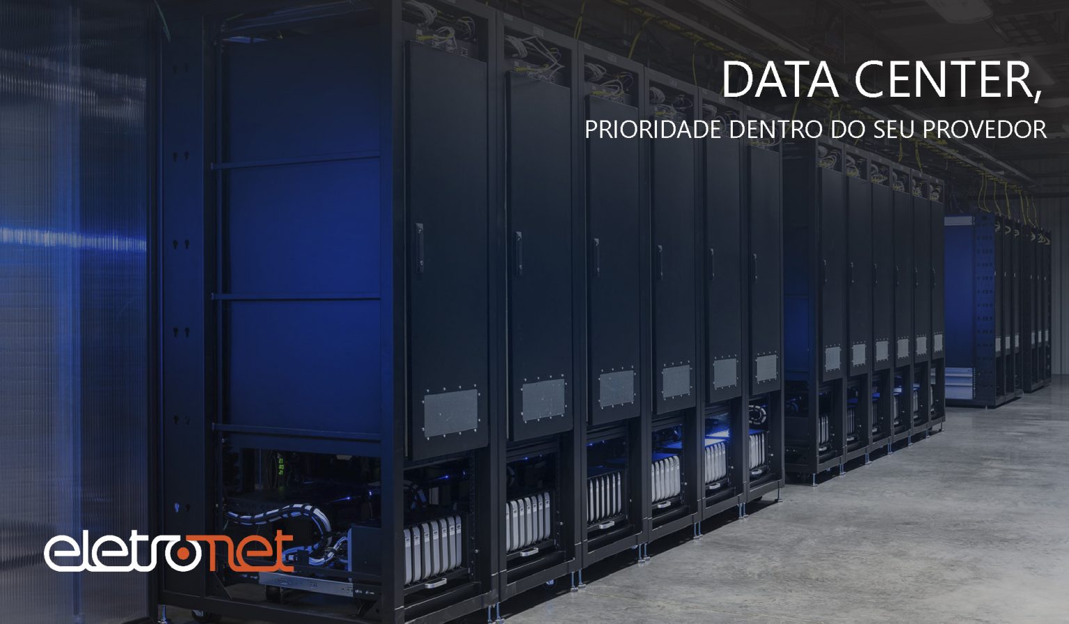 Data Center: Prioridade Dentro Do Seu Provedor | Eletronet