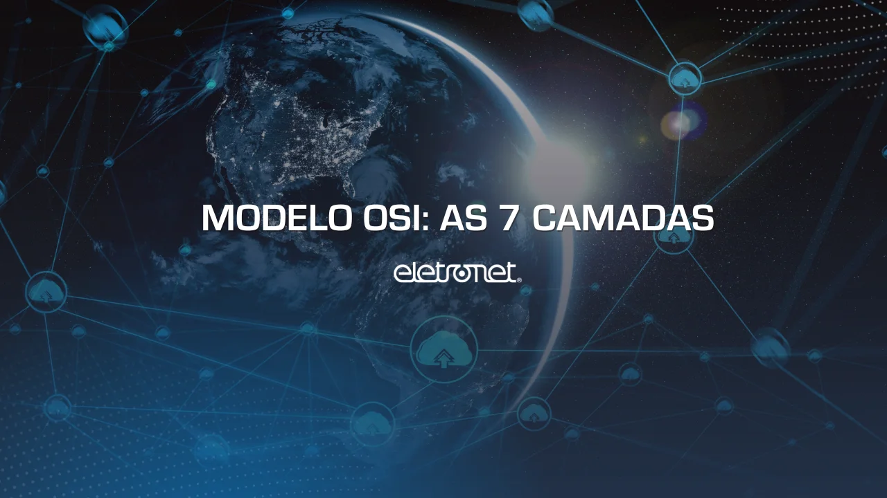 Modelo OSI: As 7 Camadas