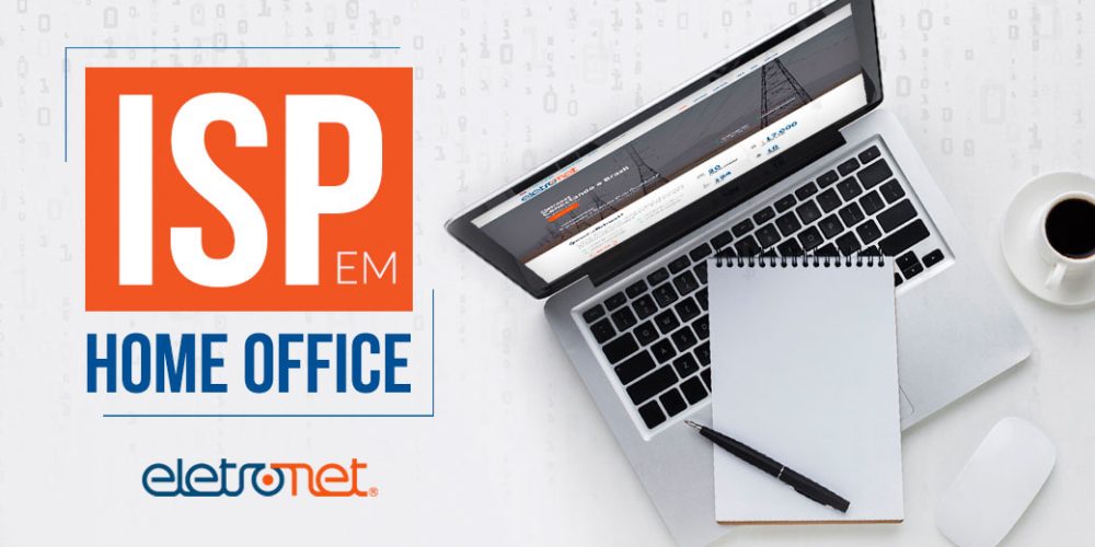 ISP Em Home Office: Como Os Provedores De Internet Podem Trabalhar ...